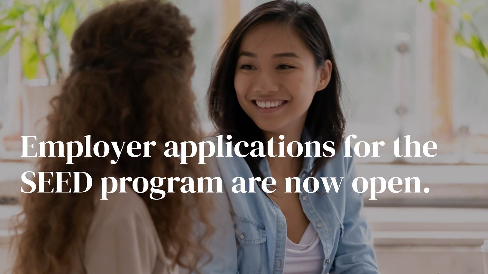 SEED Program Employer Applications Open January 6 for 2025 Summer ...